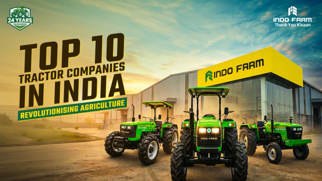 Top 10 Tractor Companies in India Revolutionising Agriculture